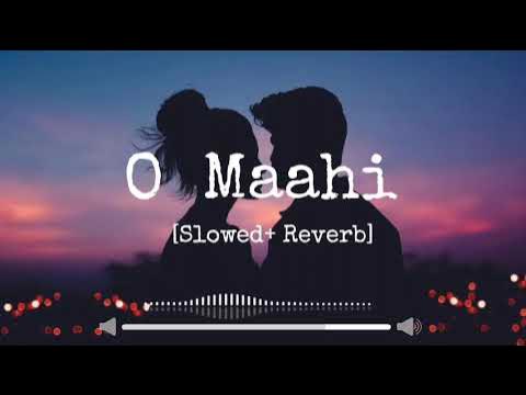 "O Maahi O Maahi" [Slowed+Reverb] | Dunki | Arijit Singh | 2023 | Lofi Version | Relaxing Music ...