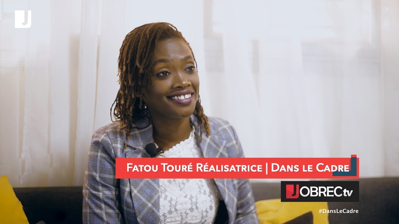 Fatou Toure réalisatrice | Dans le Cadre - Episode 5 - YouTube