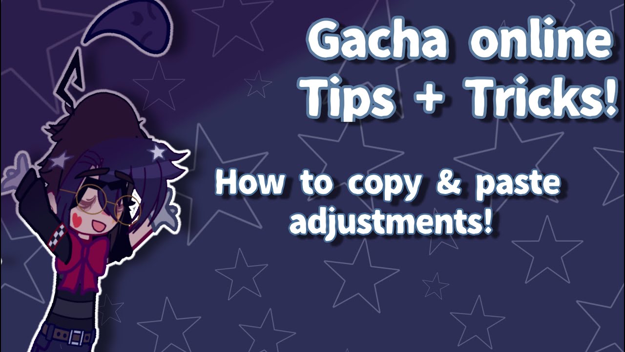 How To Copy Paste Adjustments Gacha Online Tips Tricks YouTube how-to-copy-paste-adjustments-gacha-online-tips-tricks-youtube