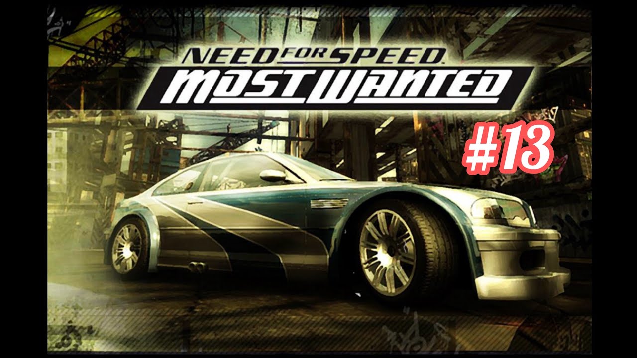 need for Speed most wanted #13 - YouTube