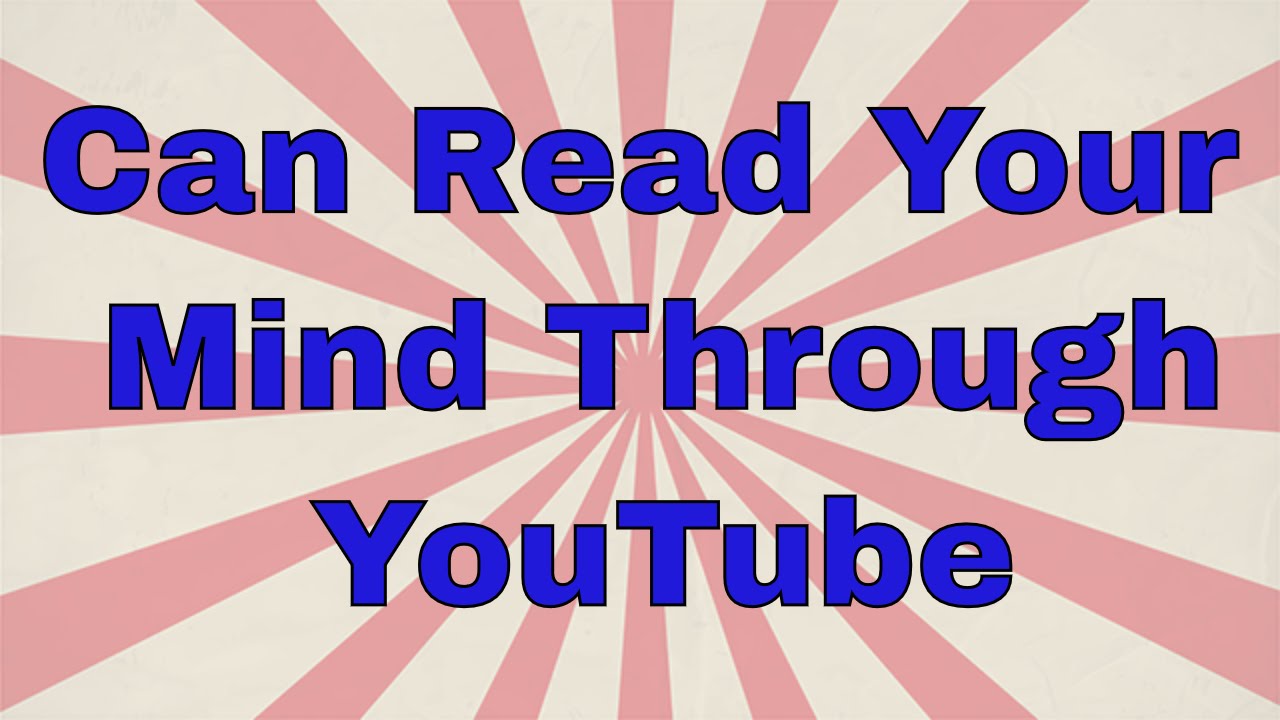 Can Read Your Mind Through YouTube - Mind trick - YouTube