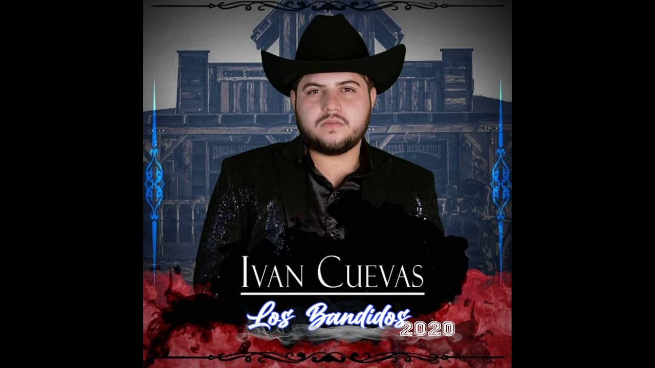 Ivan Cuevas-Los Bandidos Exclusivo(2020) - YouTube
