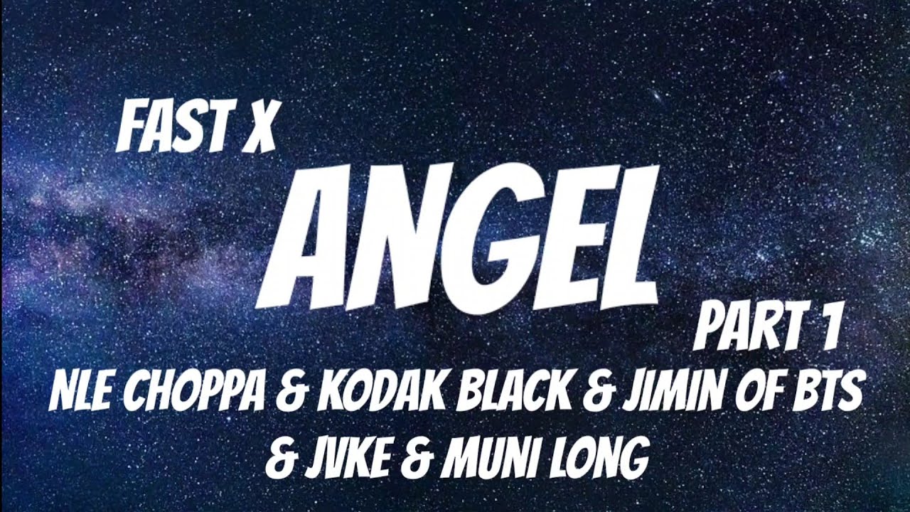 NLE Choppa & Kodak Black & Jimin of BTS & JVKE & Muni Long - Angel Pt. 1 ( Lyrics ) - YouTube