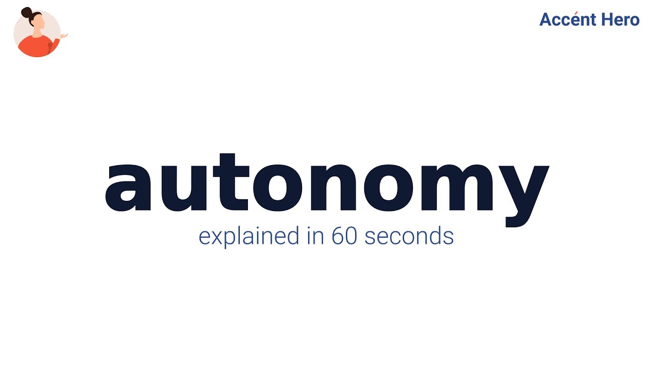 AUTONOMY - Meaning and Pronunciation - YouTube