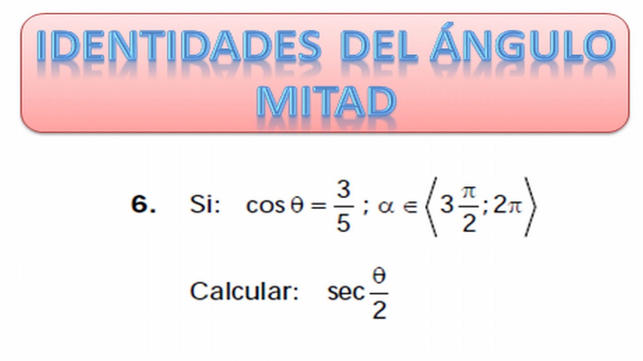 PROB 6 – Identidades del ángulo mitad - YouTube