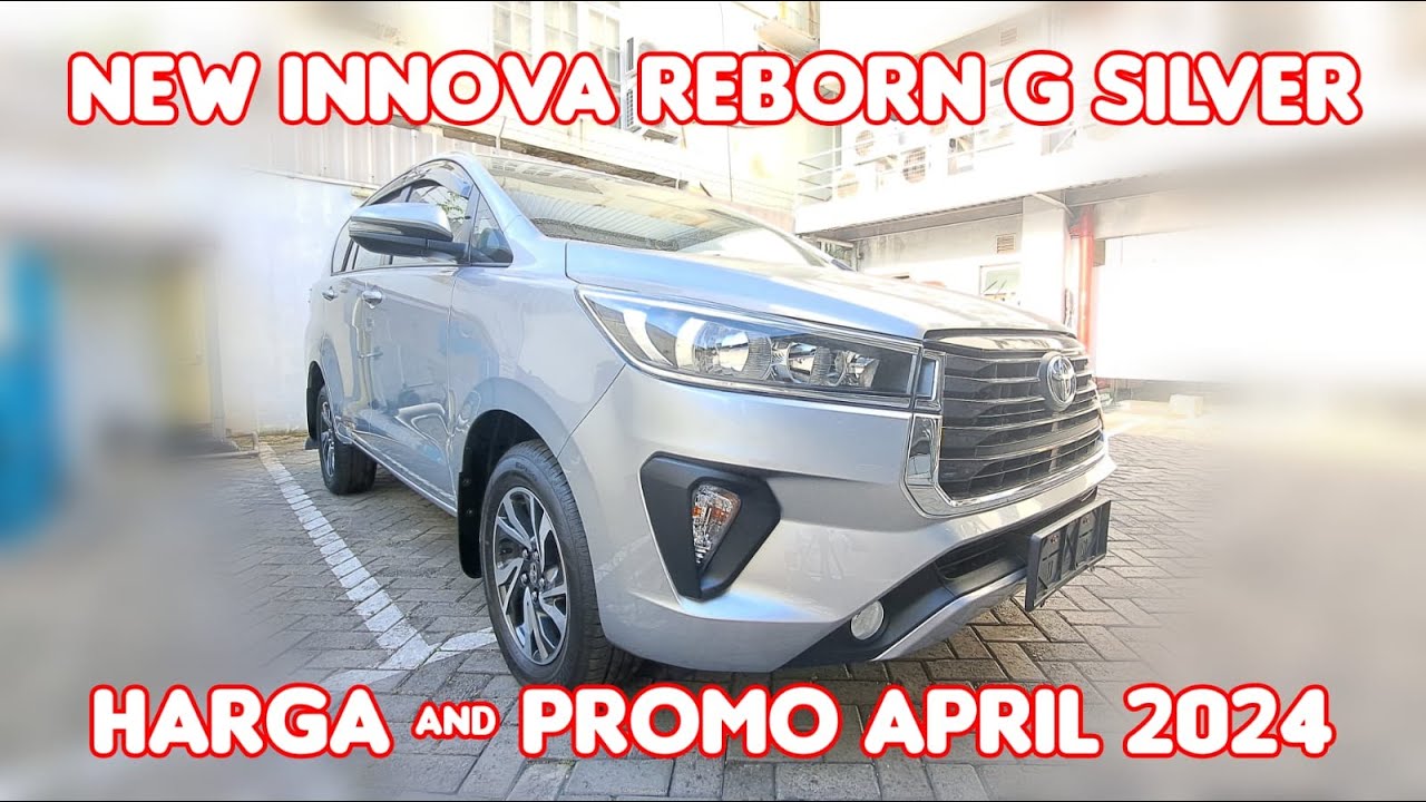 All New Innova Reborn Silver 2024 |Harga & Promo Innova Reborn April ...