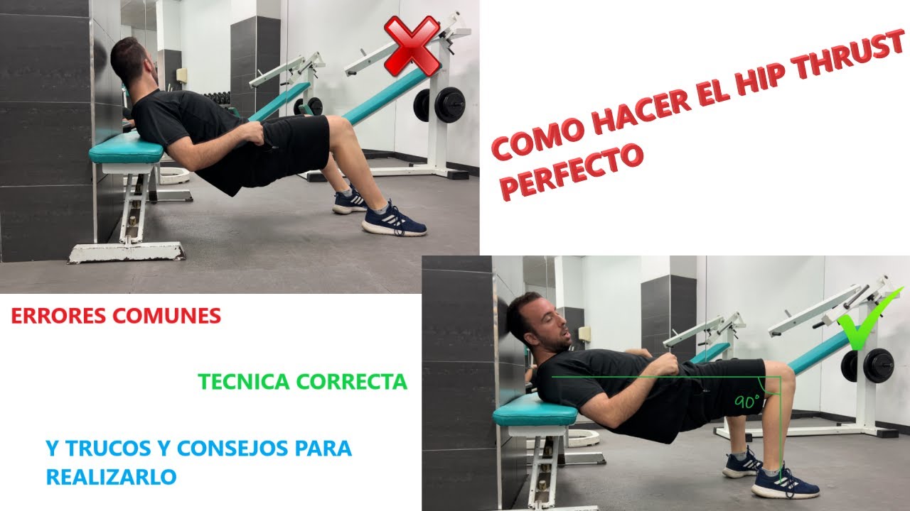 ¡COMO HACER EL HIP THRUST PERFECTO! | TECNICA CORRECTA, ERRORES COMUNES ...