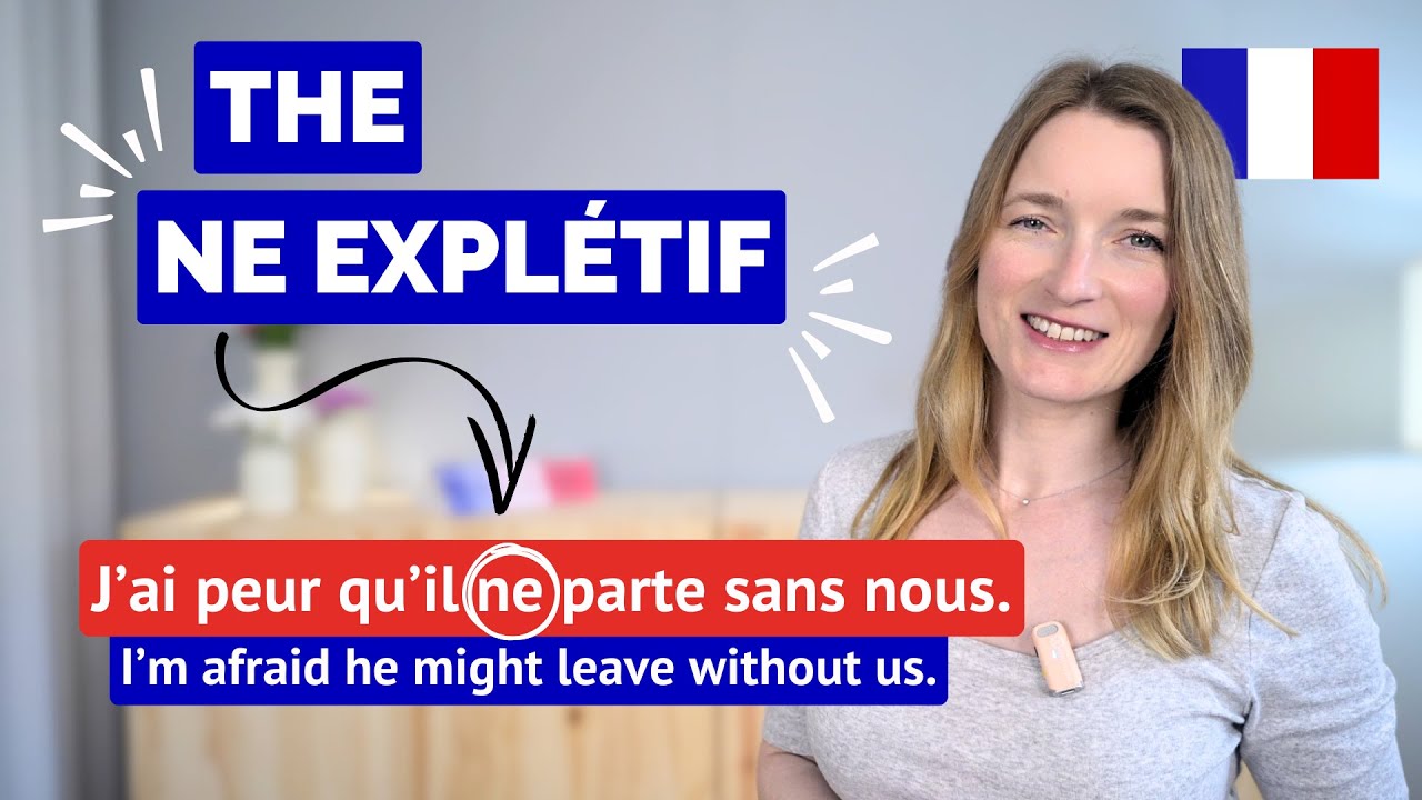 The NE EXPLÉTIF Finally Explained | French Grammar Lesson - YouTube