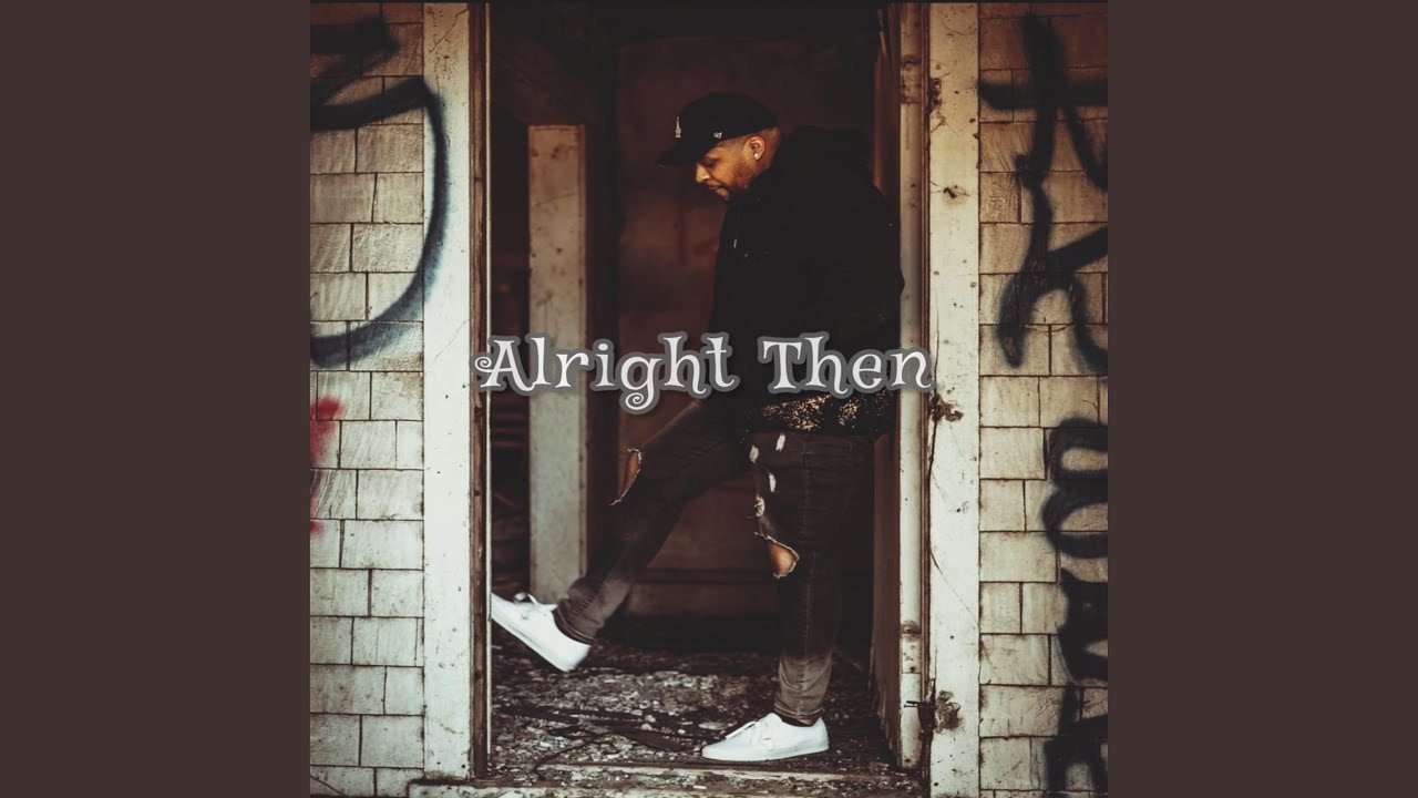 Alright Then - YouTube