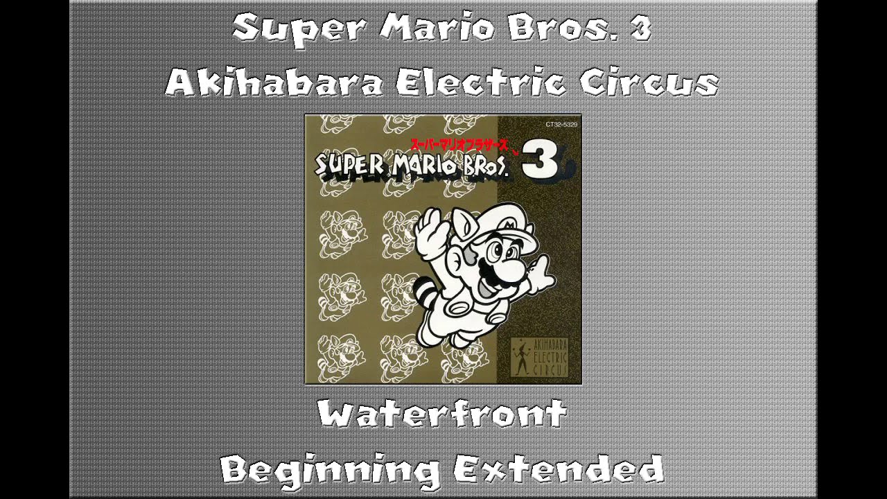 Super Mario Bros. 3 - Akihabara Electric Circus - Waterfront (Beginning ...