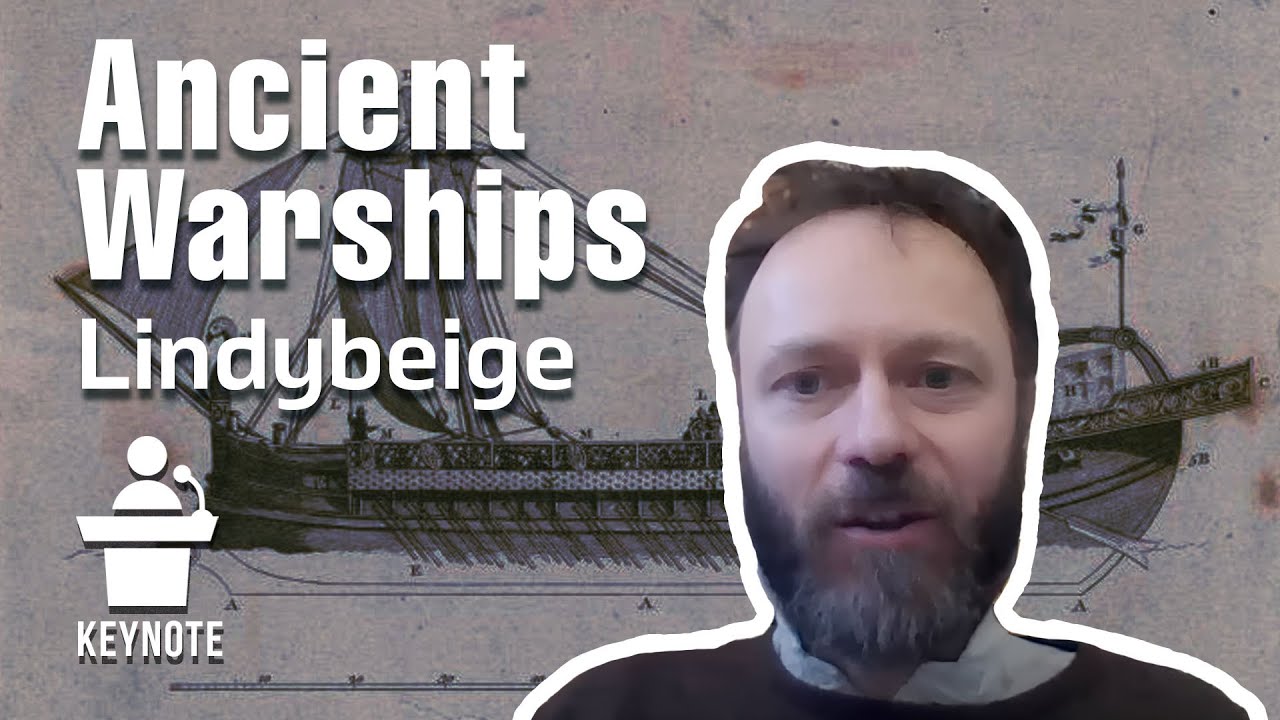 Keynote 18 | Ancient Warships, with Lindybeige | 3 Sep 2020 - YouTube