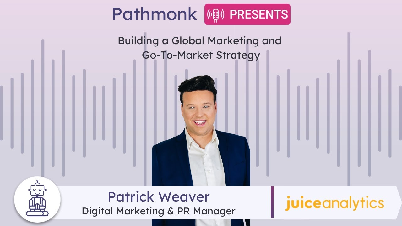 Building a Global Marketing and Go-To-Market Strategy | Patrick Weaver ...