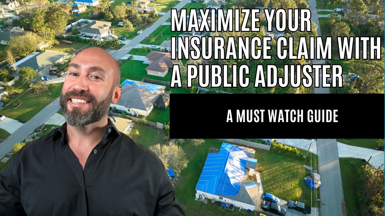 Maximize Your Insurance Claim with a Public Adjuster: a must-watch ...