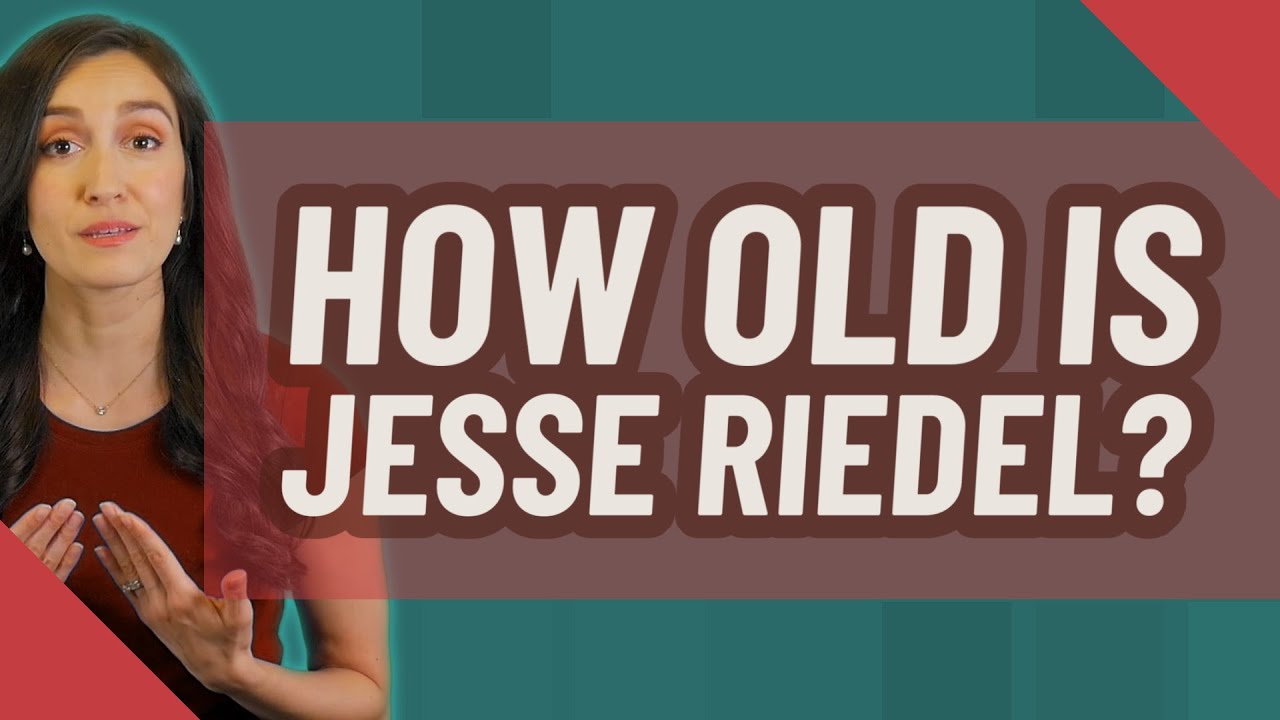 How old is Jesse Riedel? - YouTube