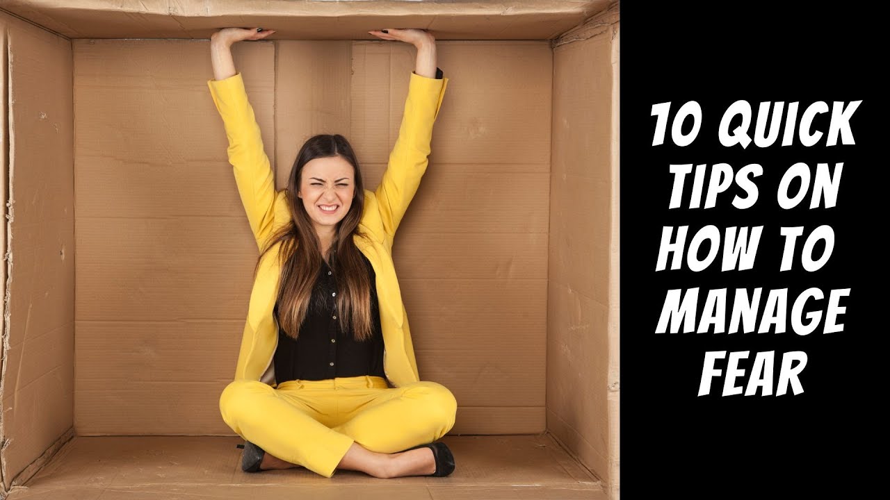 10 Quick Tips on How to Manage Fear - YouTube