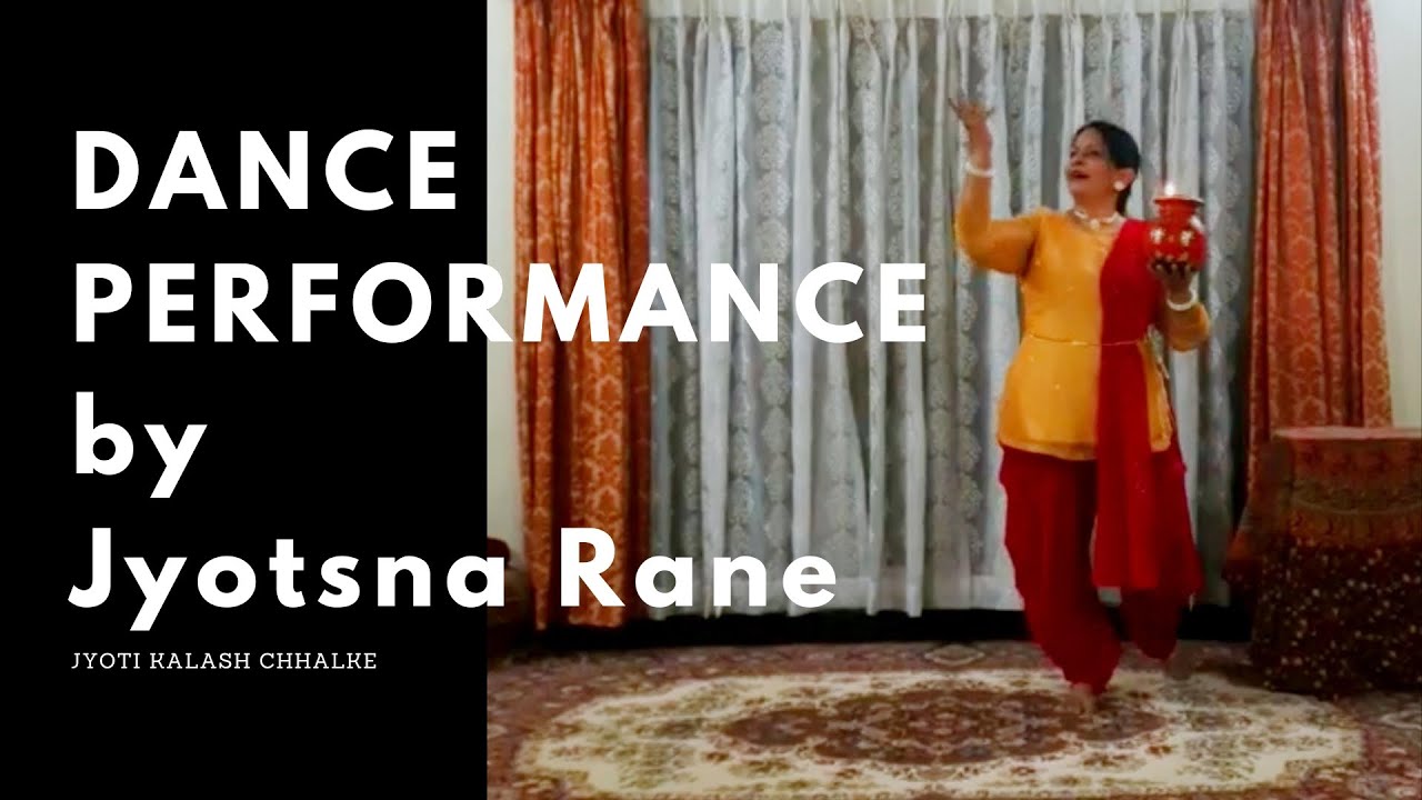 Jyoti Kalash Chhalke | Beautiful Dance Performance by Jyotsna Rane ...
