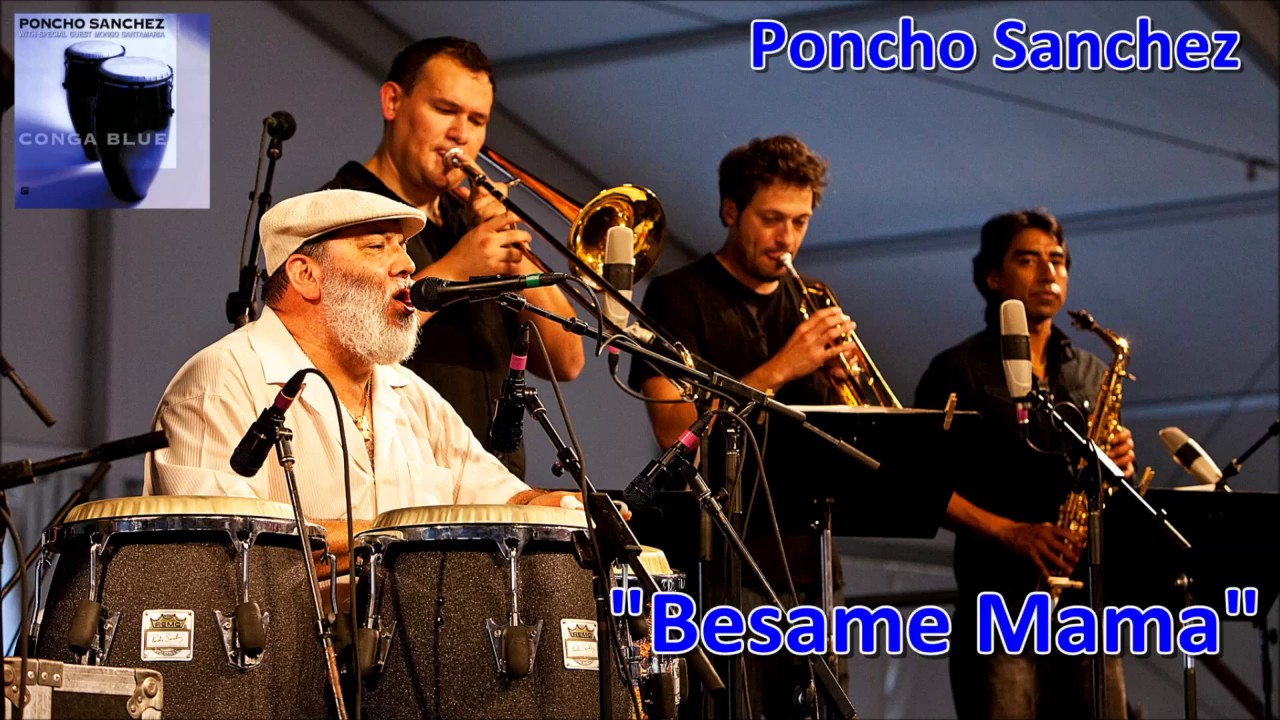 Poncho Sanchez- Besame Mama - YouTube