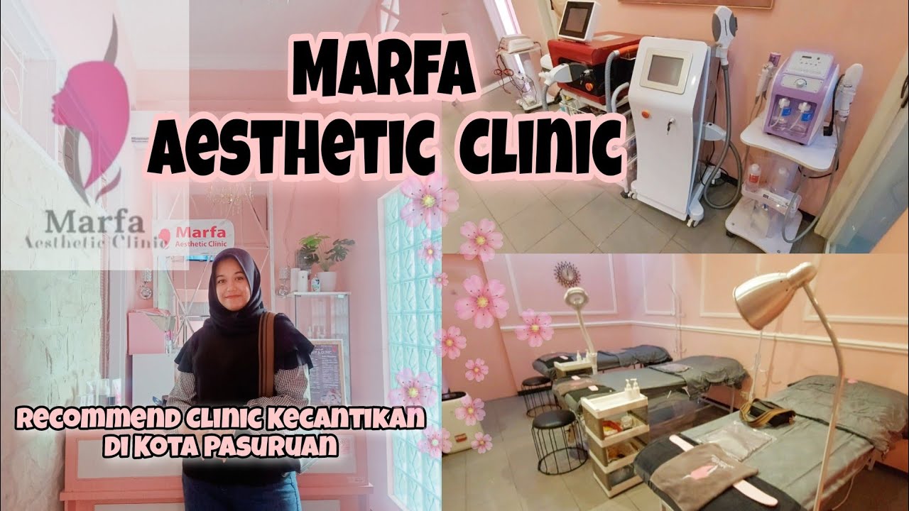 MARFA AESTHETIC CLINIC | Yuk Yang Mau Perawatan Recommend Clinic ...