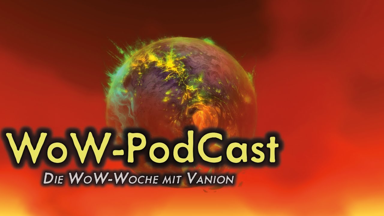 Der Vanion.eu WoW-PodCast - Die WoW-Woche mit Vanion #4 - YouTube