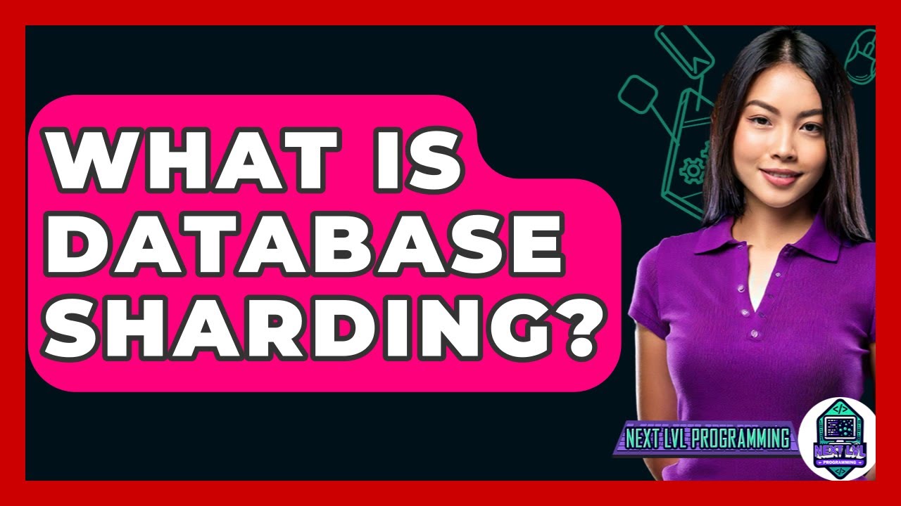 What Is Database Sharding? - Next LVL Programming - YouTube