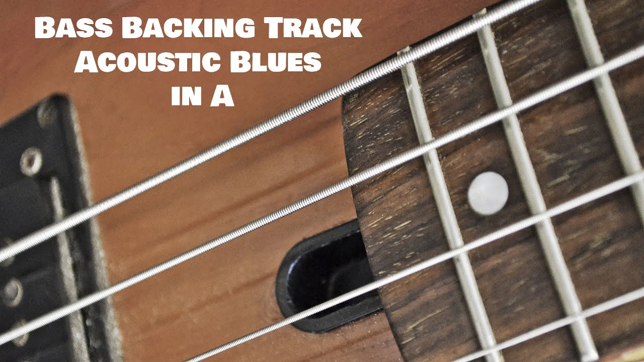 Bass Backing Track Acoustic Blues in A - YouTube