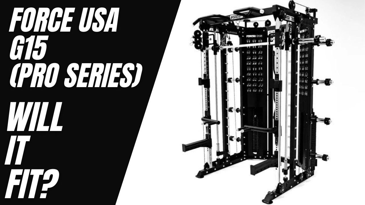 Will the Force USA G15 PRO SERIES All In One Trainer Fit In Your Gym ...