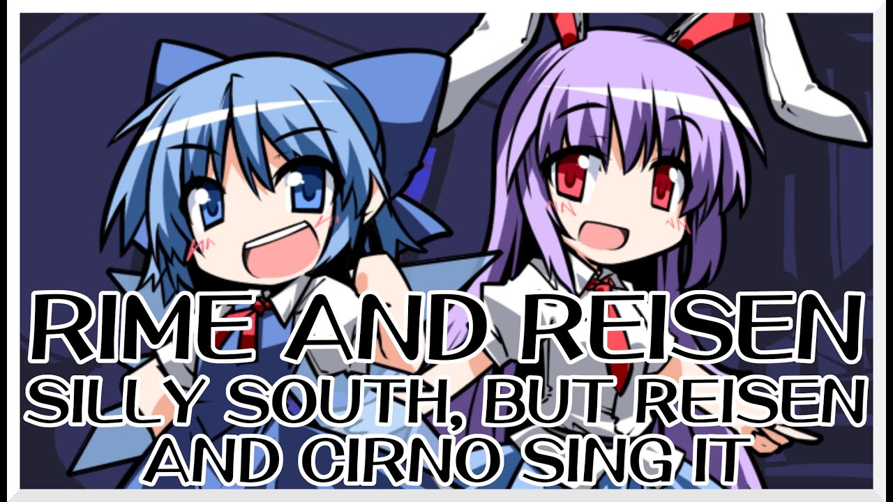 Rime and Reisen - Silly South [Touhou Vocal Mix] / but Reisen and Cirno ...