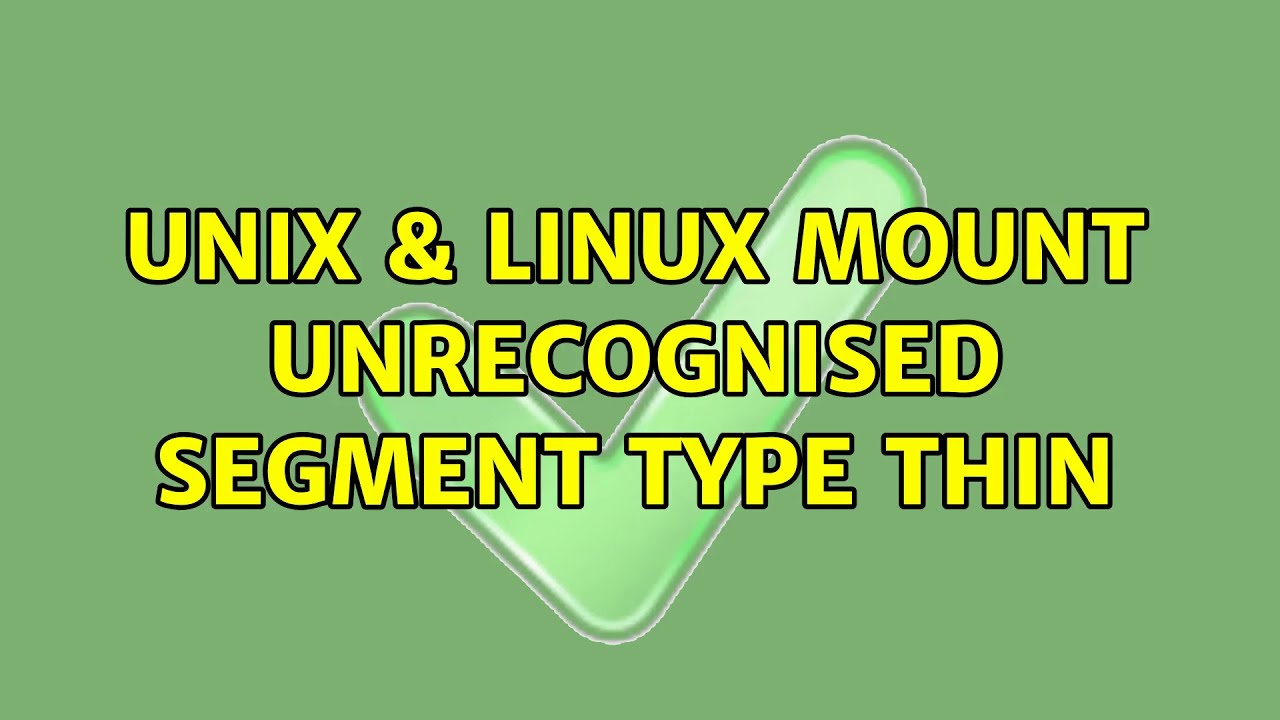 Unix & Linux: mount: Unrecognised segment type thin - YouTube