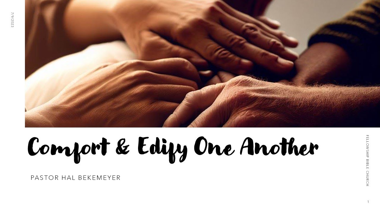 Comfort & Edify One Another | Pastor Hal Bekemeyer - YouTube