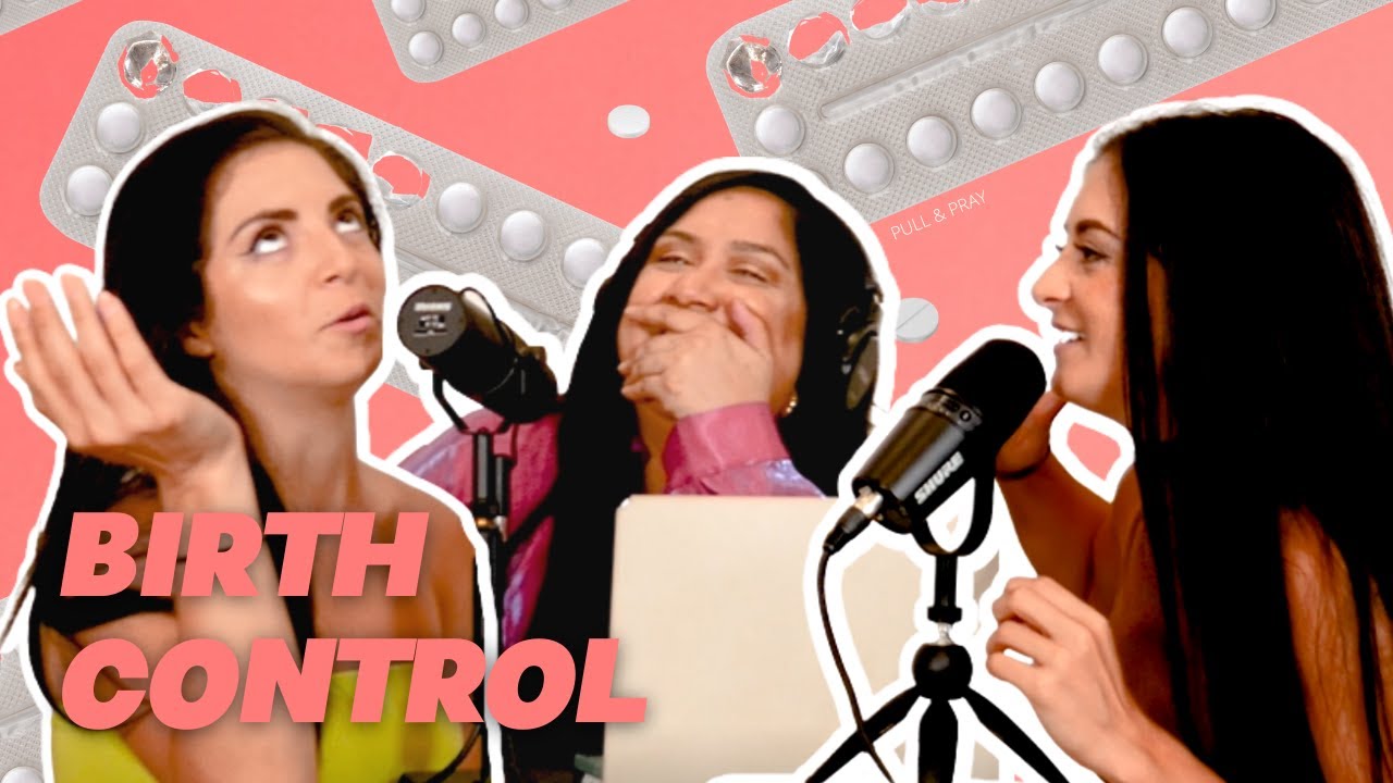 Birth Control Feat Cami And Niki Double Teamed Podcast Youtube