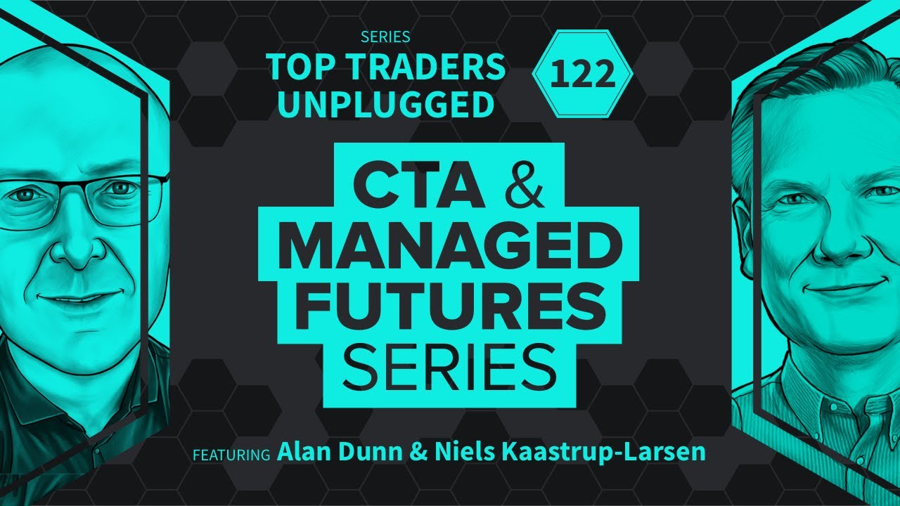 New Amazing CTA & Managed Futures Series | Top Traders Unplugged 122 ...