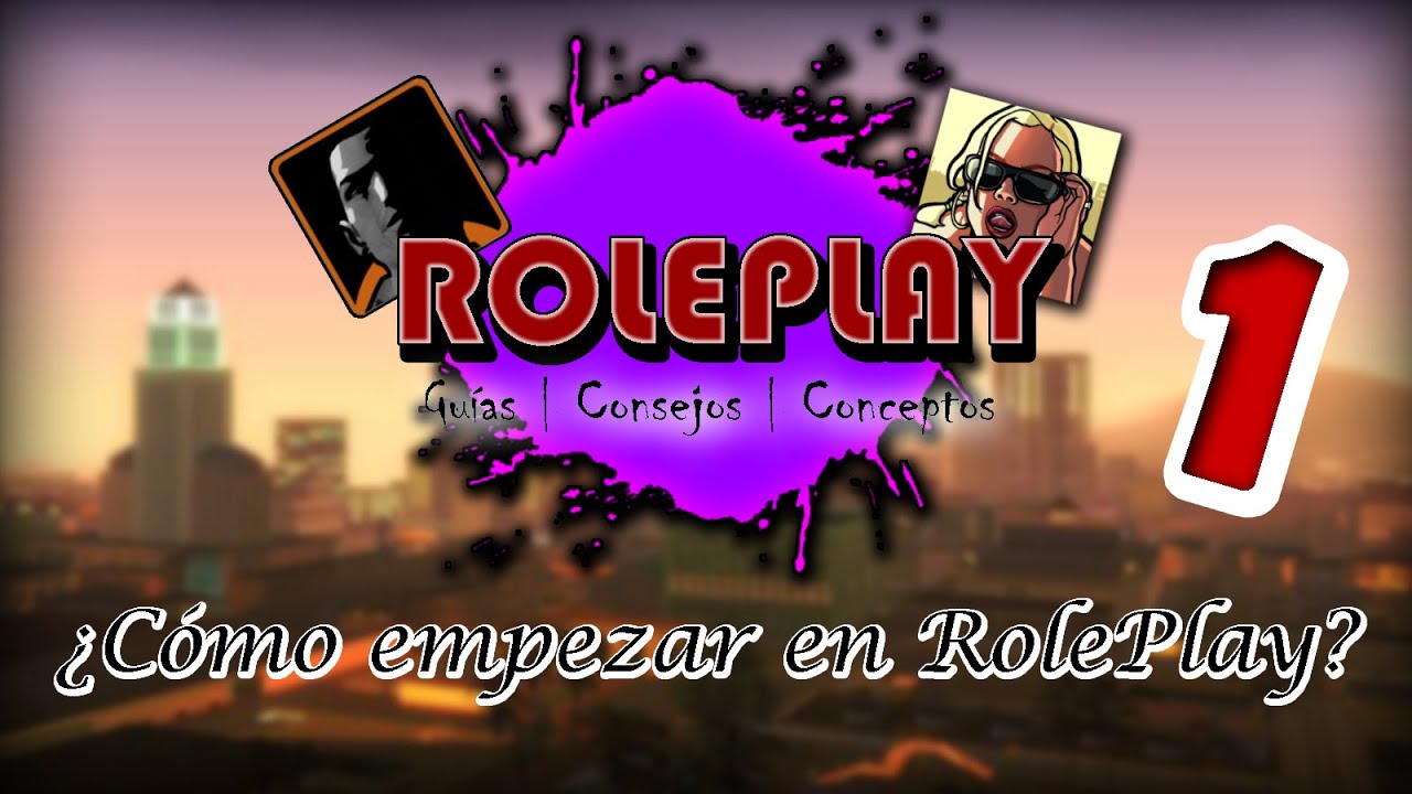 ¿CÓMO EMPEZAR EN ROLEPLAY? | Todo sobre Roleplay #1 - YouTube