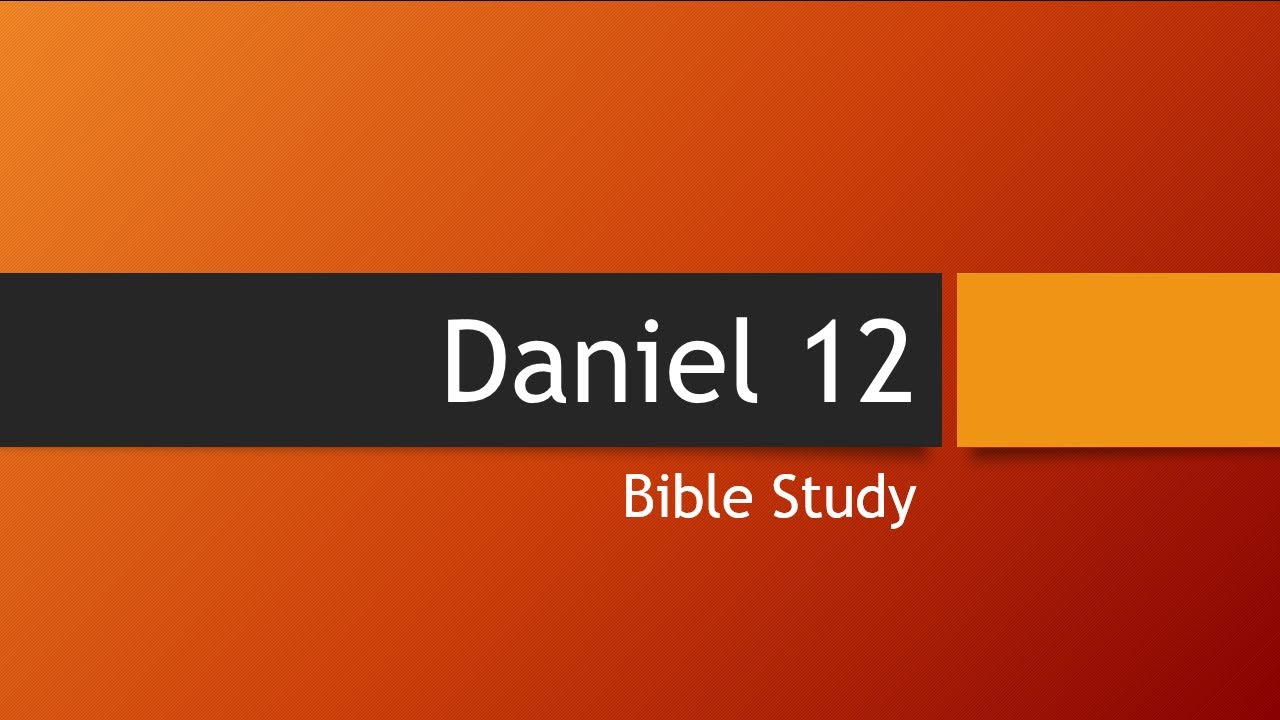 Daniel 12 Bible Study - YouTube