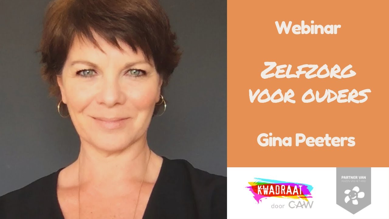webinar: Zelfzorg voor ouders - Gina Peeters - YouTube