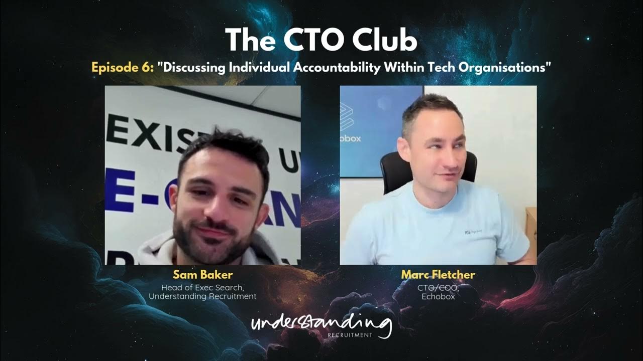 The CTO Club Episode 6: Discussing Individual Accountability Within ...