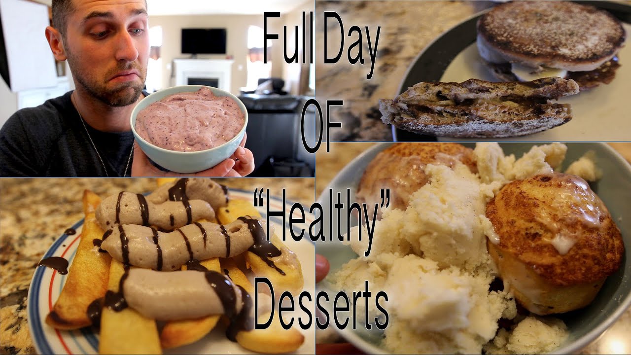 Full Day Of Eating- "Healthy Desserts" - YouTube