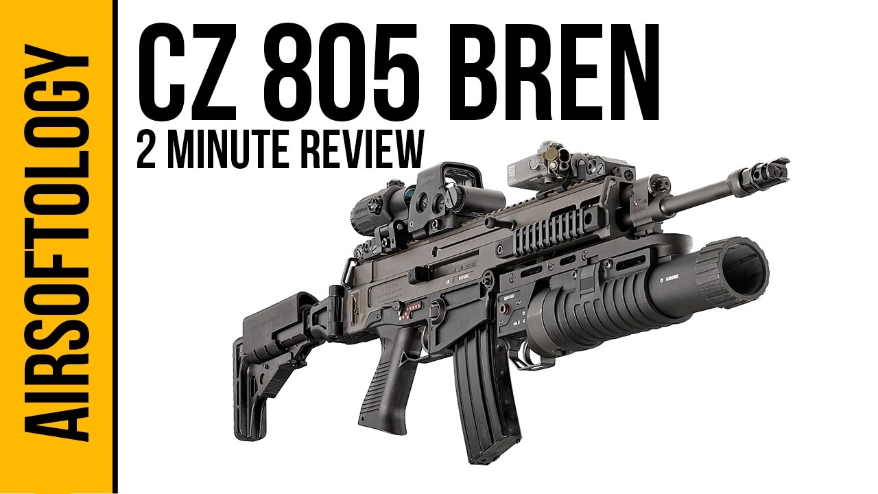 CZ 805 Bren - In 2 Minutes | Airsoftology's "Under the Gun" - YouTube