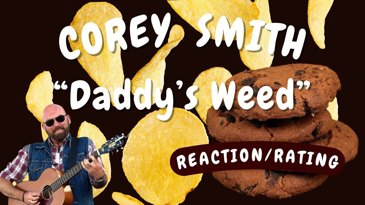 Corey Smith -- Daddy's Weed [REACTION/GIFT REQUEST] - YouTube