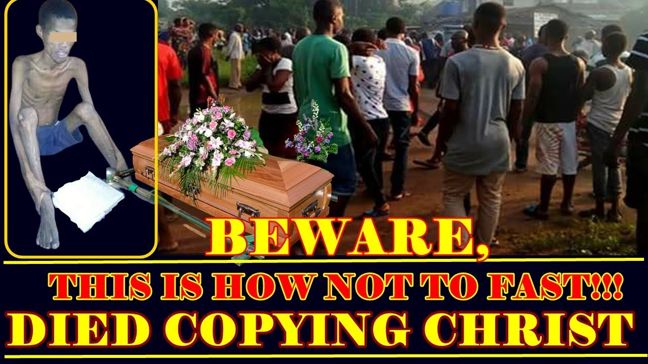 Pastor Dies Trying To Mimic Jesus Fast For Forty Days And Night - YouTube