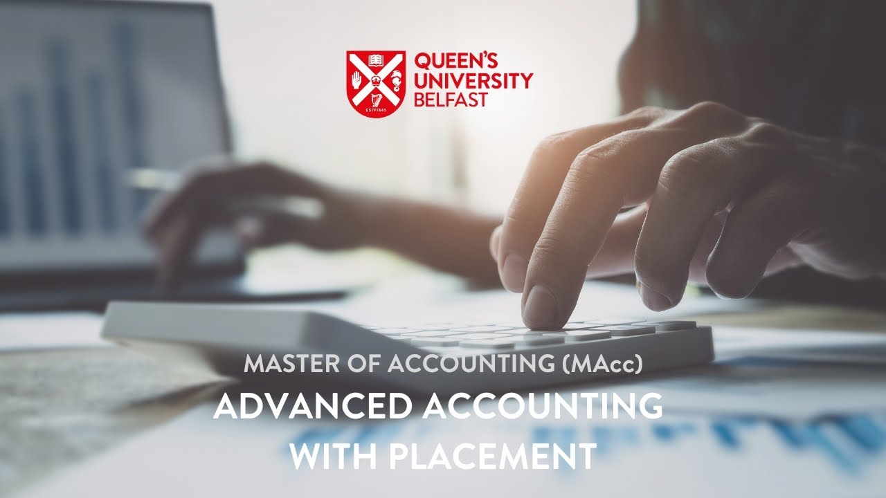 MAcc Advanced Accounting with Placement | Queen's University Belfast ...