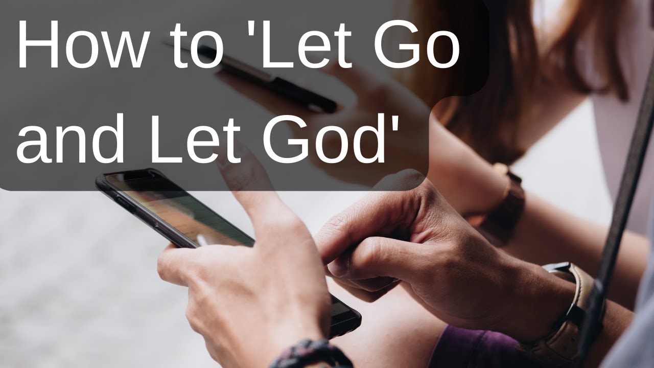 How to 'Let Go and Let God' with Adult Children in Trouble - YouTube