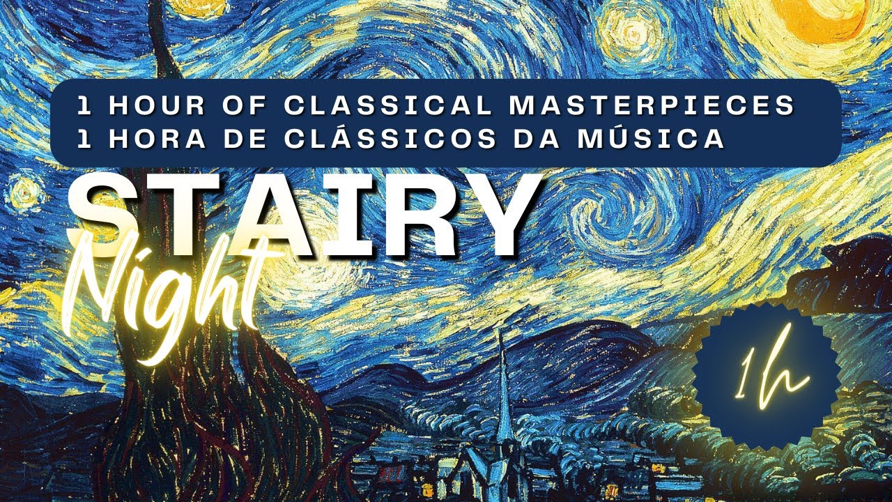 Starry Night - Musical Landscapes: 1 Hour of Classical Masterpieces ...