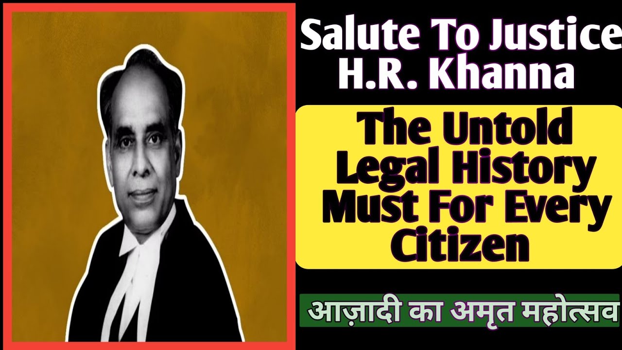SALUTE TO JUSTICE H.R. KHANNA-THE UNTOLD LEGAL HISTORY YOU MUST KNOW # ...