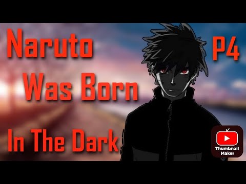 What If Naruto Was Born In The Dark Part 4