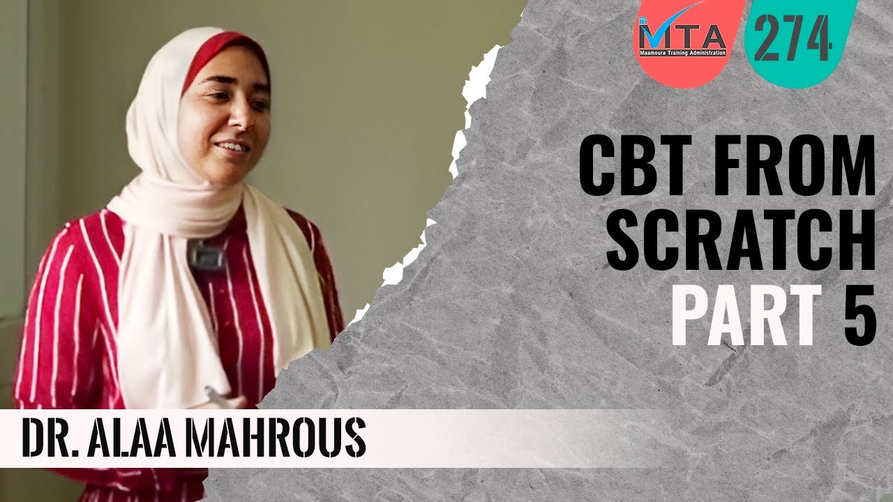 CBT from scratch course - part 5 | Dr. Alaa Mahrous - YouTube