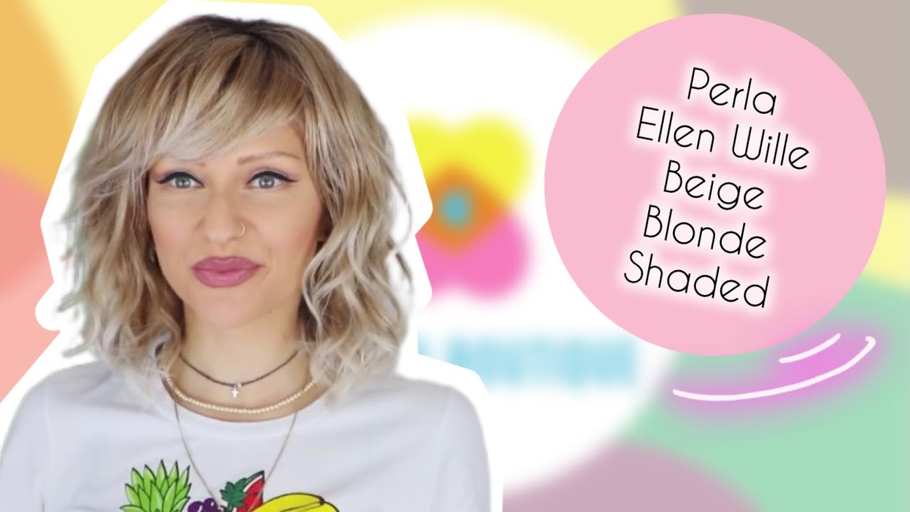 Perla | Ellen Wille - Περούκα Perla *Beige Blonde Shaded* - YouTube