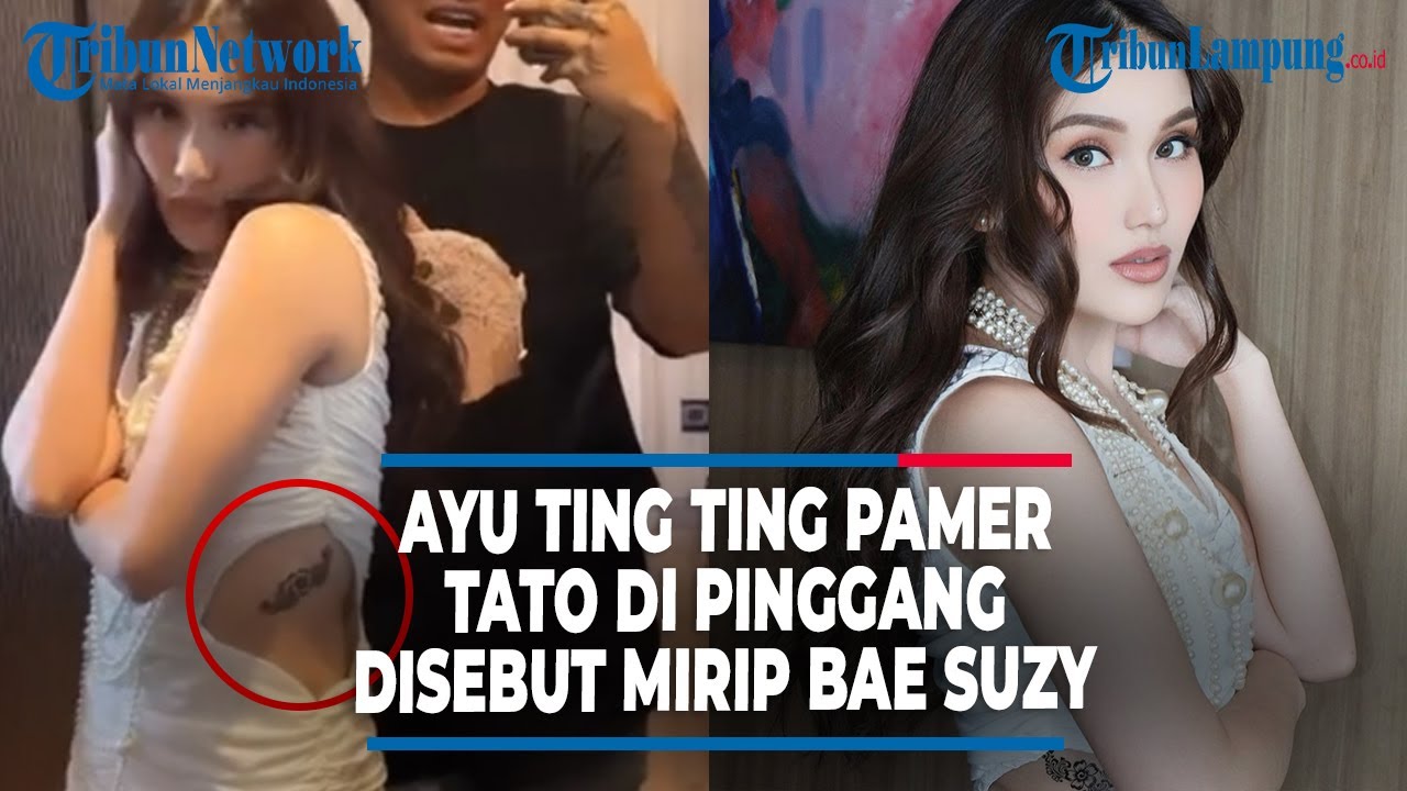 Ayu Ting Ting | pamer tato di pinggang | disebut mirip Bae Suzy - YouTube