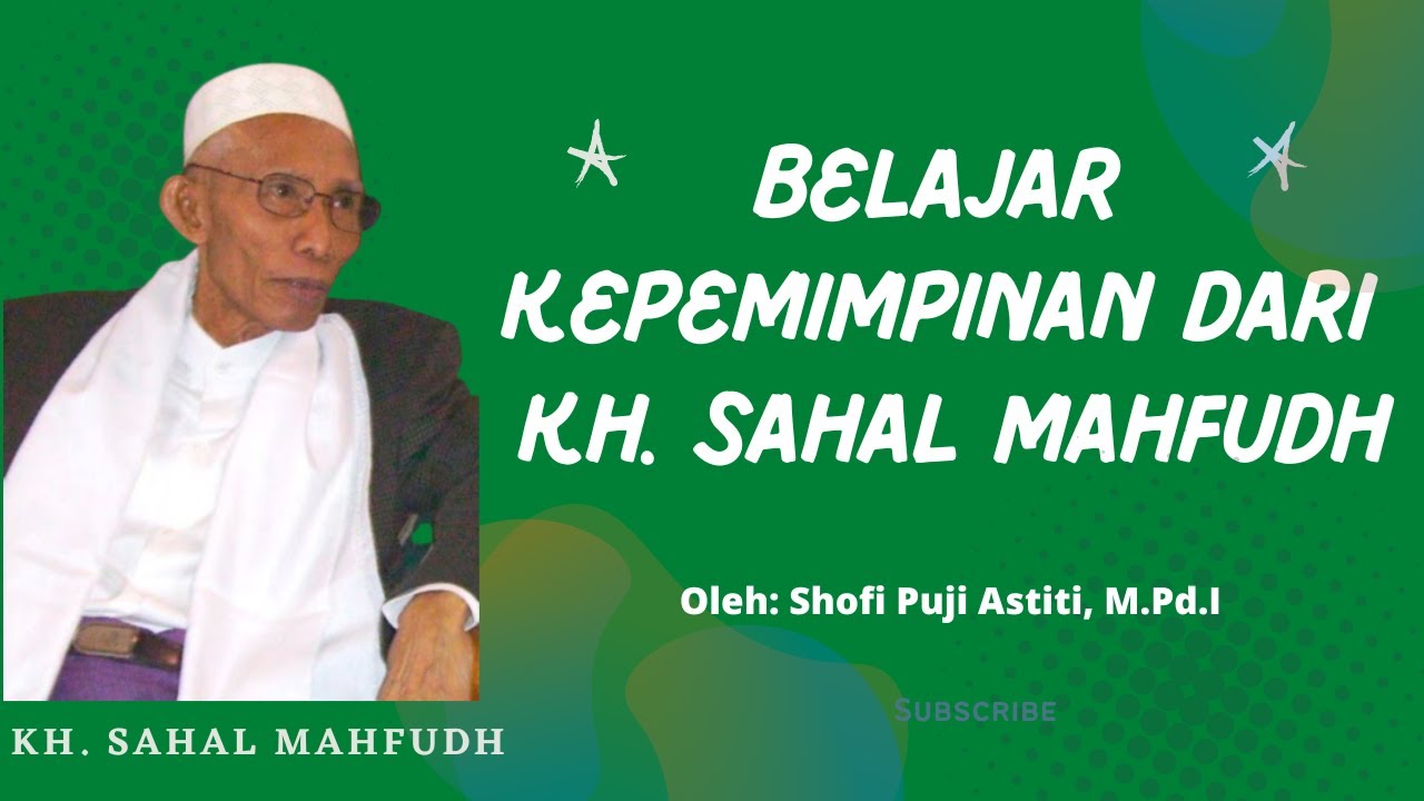 BELAJAR KEPEMIMPINAN DARI KH SAHAL MAHFUDH - YouTube