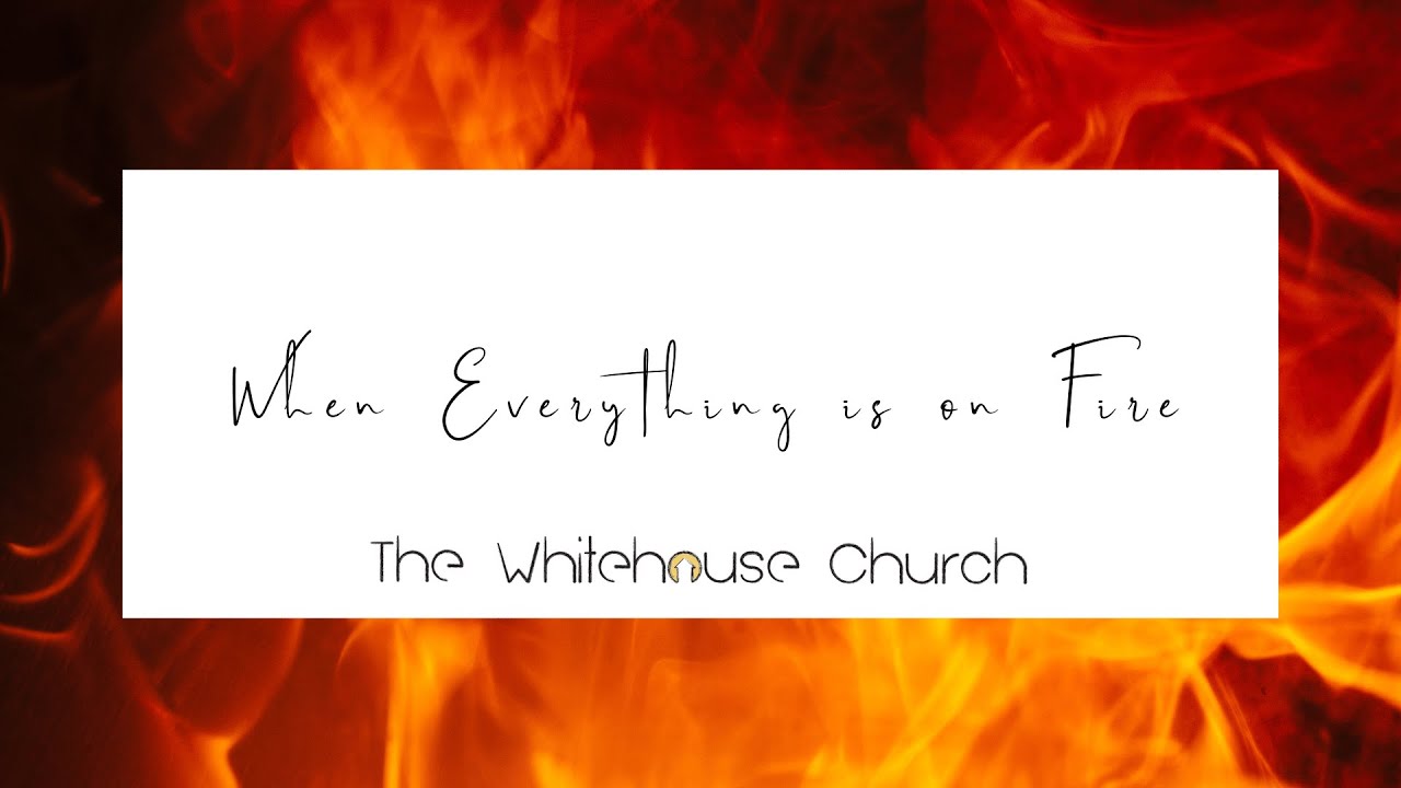 When Everything is on Fire - YouTube