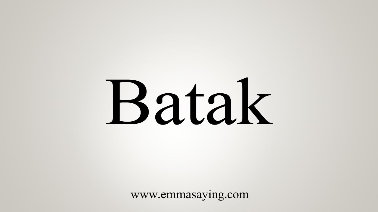 How To Say Batak - YouTube